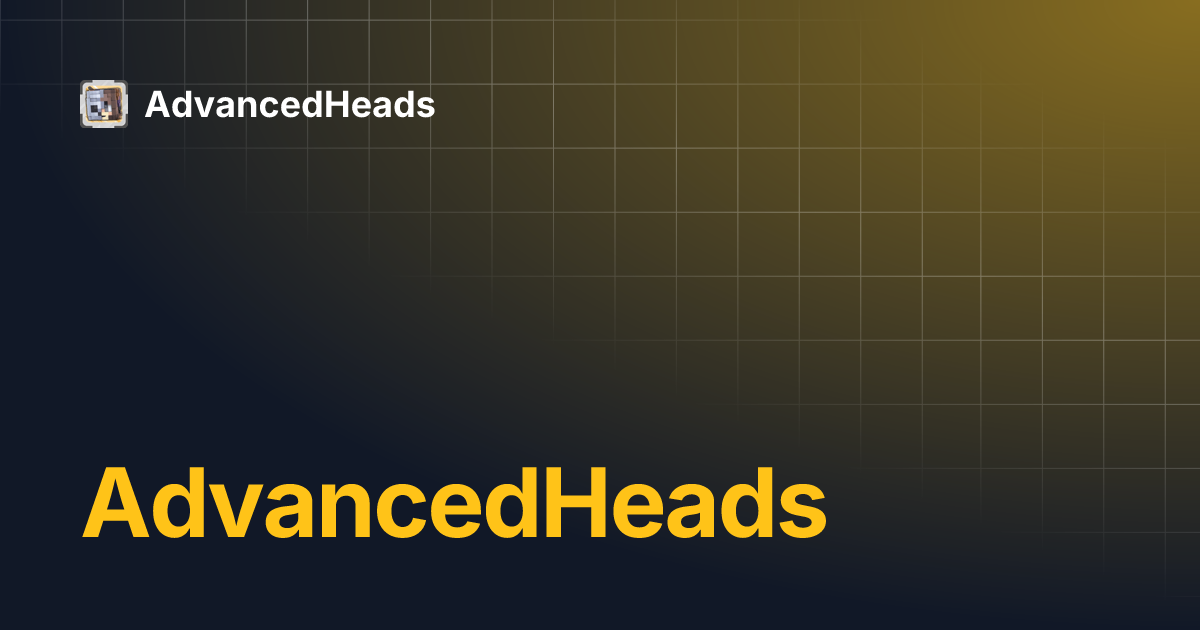 AdvancedHeads